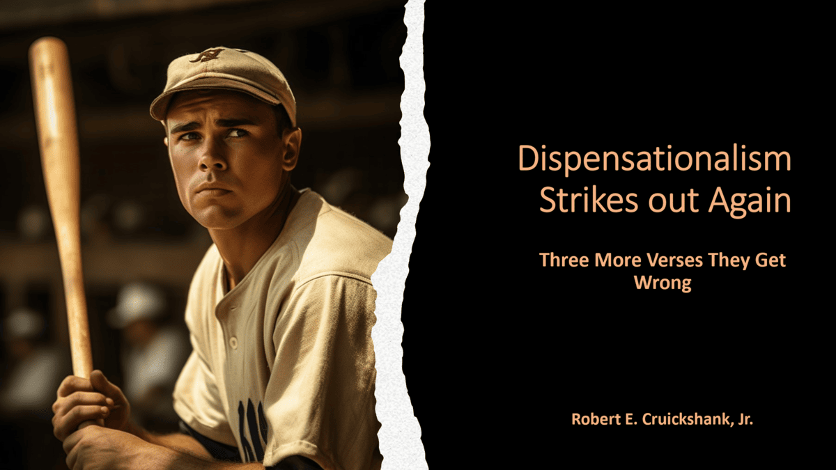 Dispensationalism Strikes Out Again: Three More Verses They Get Wrong ...