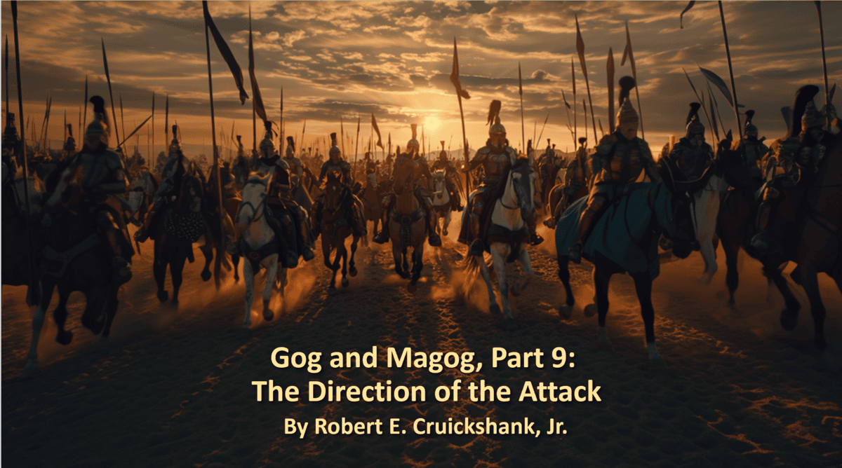 Gog and Magog, Part 9: The Direction of the Attack - The Burros of Berea