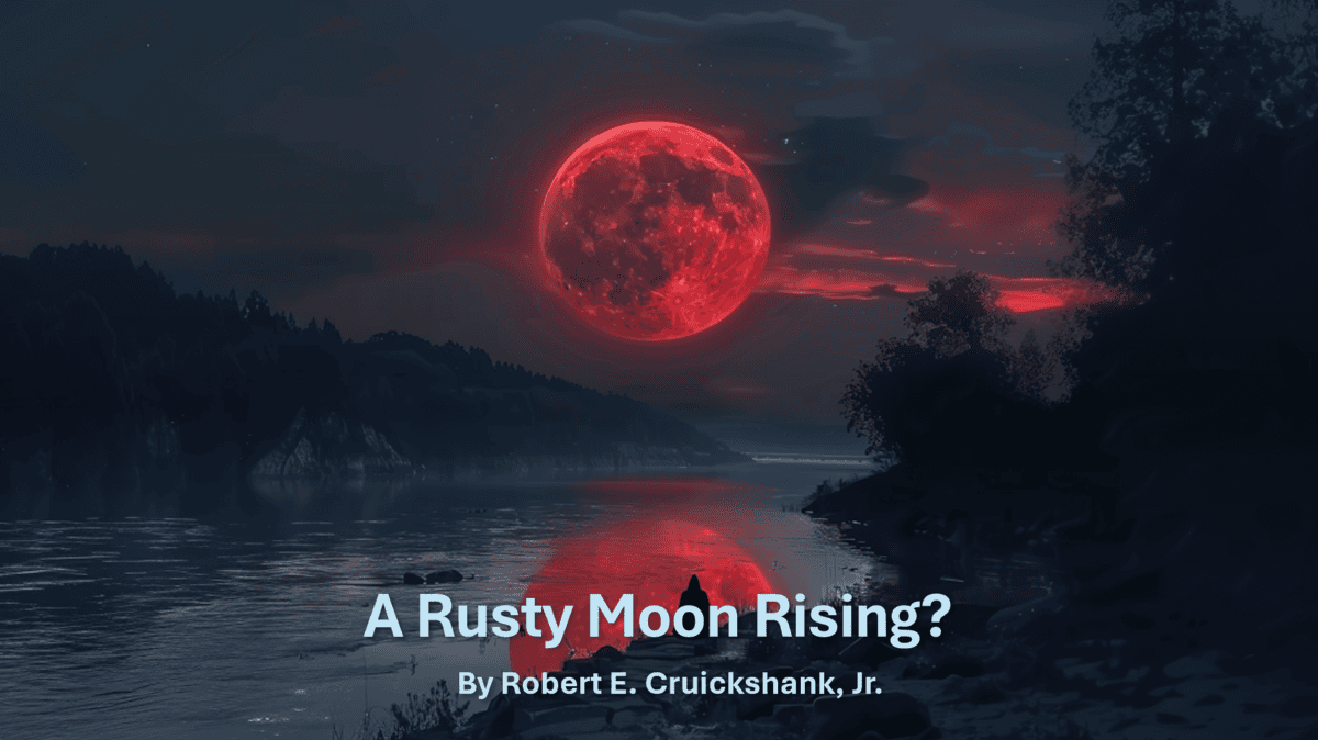 There’s a Rusty Moon Rising? | It's about time