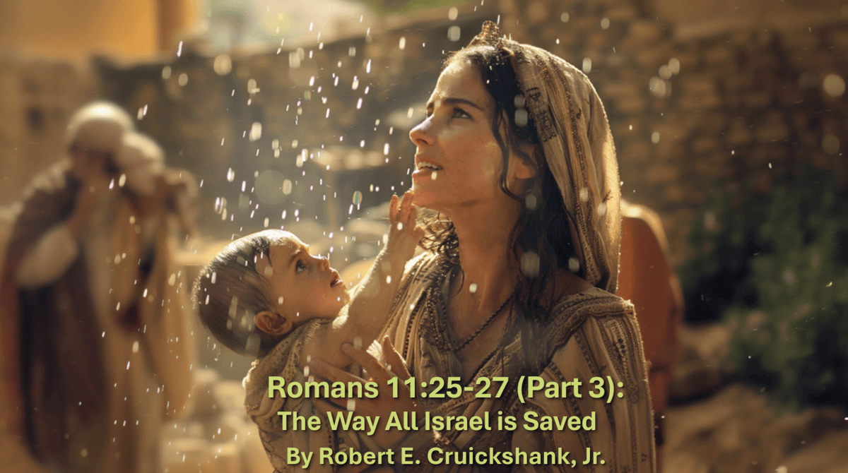 Romans 11:25-27 (Part 3): The Way All Israel is Saved - The Burros of Berea