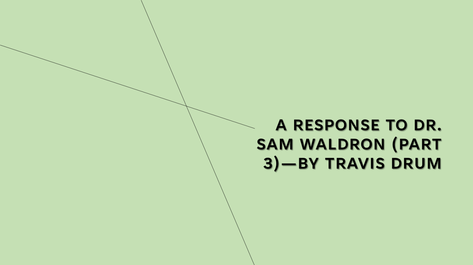 A Response to Dr. Sam Waldron (Part 2)—by Travis Drum - The Burros of Berea