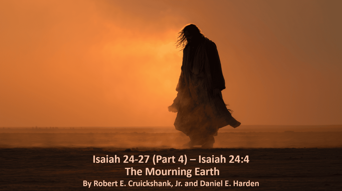 Isaiah 24-27, Part 4: The Mourning Earth (Isa. 24:4) - The Burros of Berea